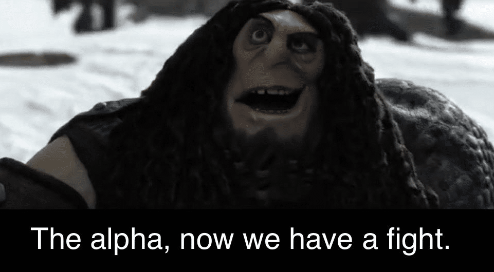 Meme Generator - The alpha, now we have a fight - Newfa Stuff