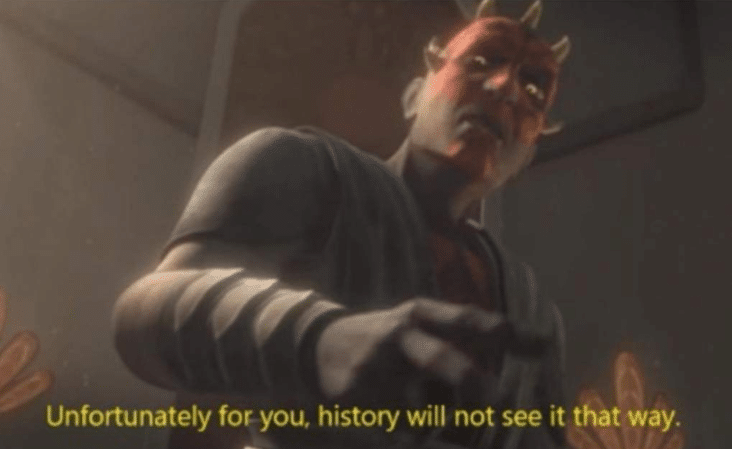 Meme Generator - Unfortunately for you, history will not see it that ... Meme Generator - Unfortunately for you, history will not see it that ...